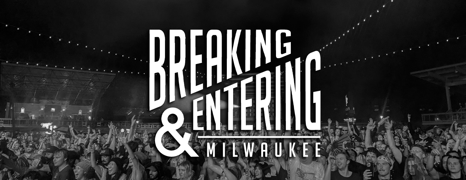 Breaking And Entering Your Guide to Milwaukee's Music Scene | Breaking ...