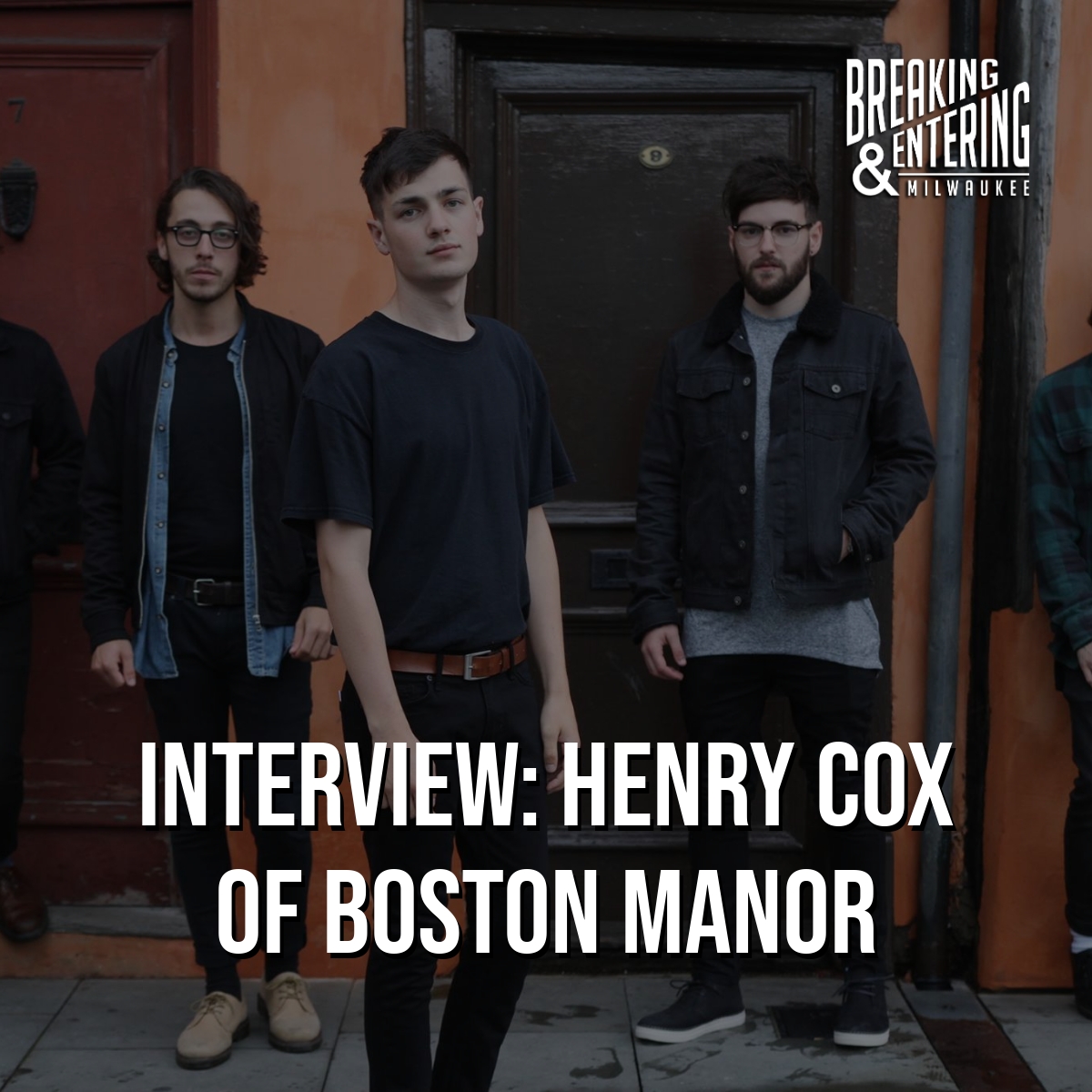 INTERVIEW: Henry Cox of Boston Manor | Breaking And Entering